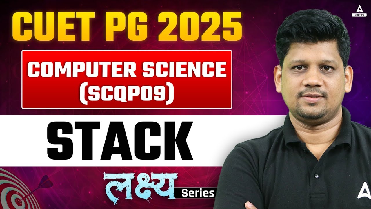 STACK for CUET PG Computer Science 2025 ( SCQP09 ) | By Mayank Sir - YouTube