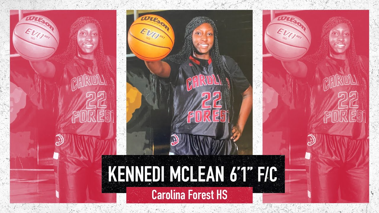 Kennedi McLean (6'1 F/C---2022)--Carolina Forest High School, Myrtle ...