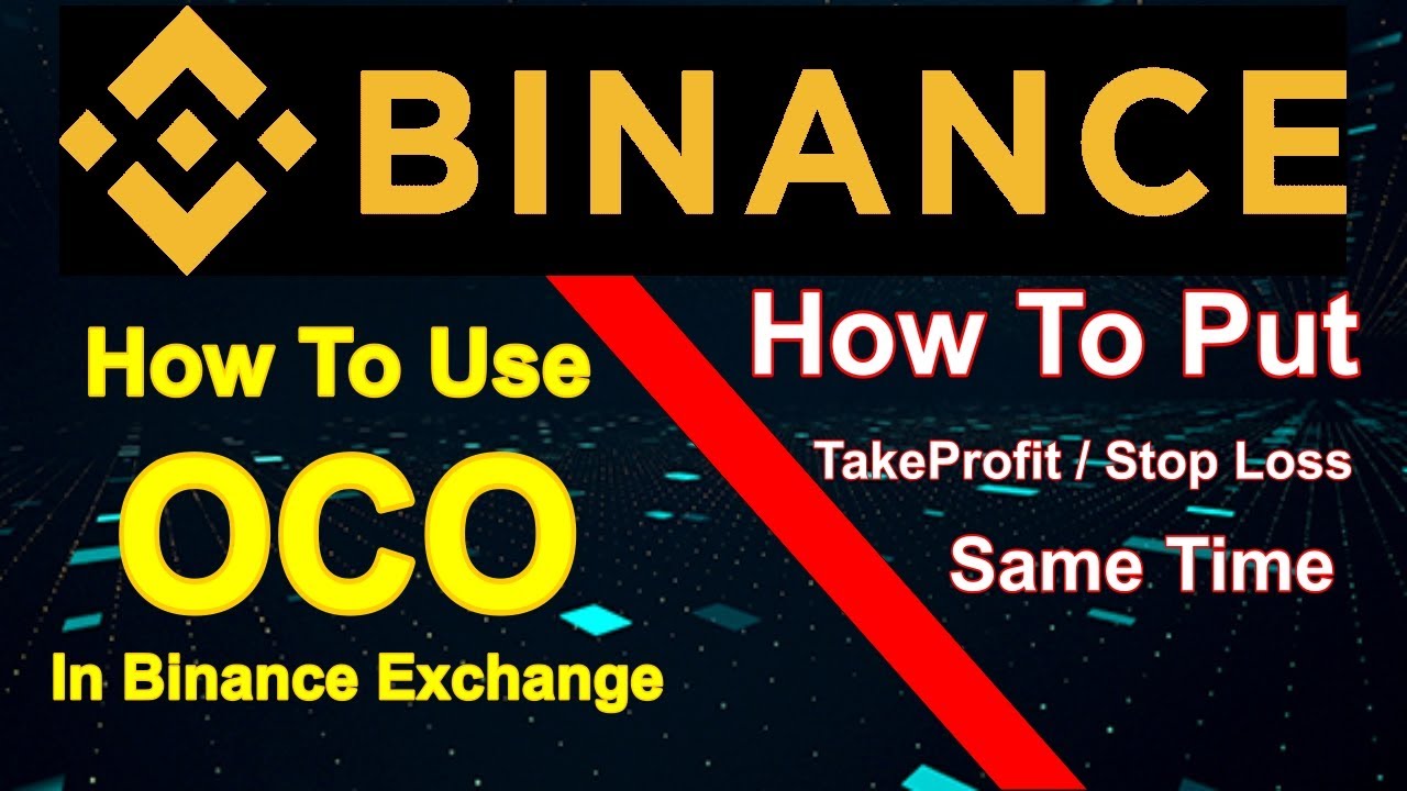 How To Use OCO in Binance Properly - Take Profit / Stop Loss At Same ...
