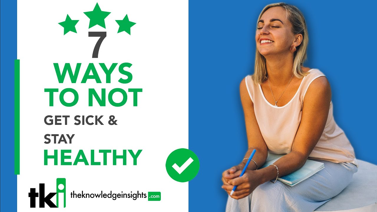 7 Ways to Not Get Sick and Stay Healthy | tki ...