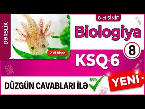 8-ci sinif. Biologiya. KSQ-6. Düzgün cavabları ilə. Yeni.