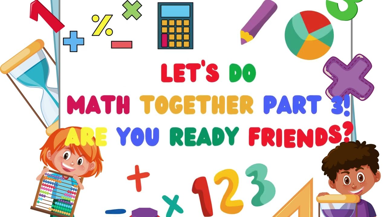 Let’s Do Math Together Part 3! Are You Ready friends?! - YouTube