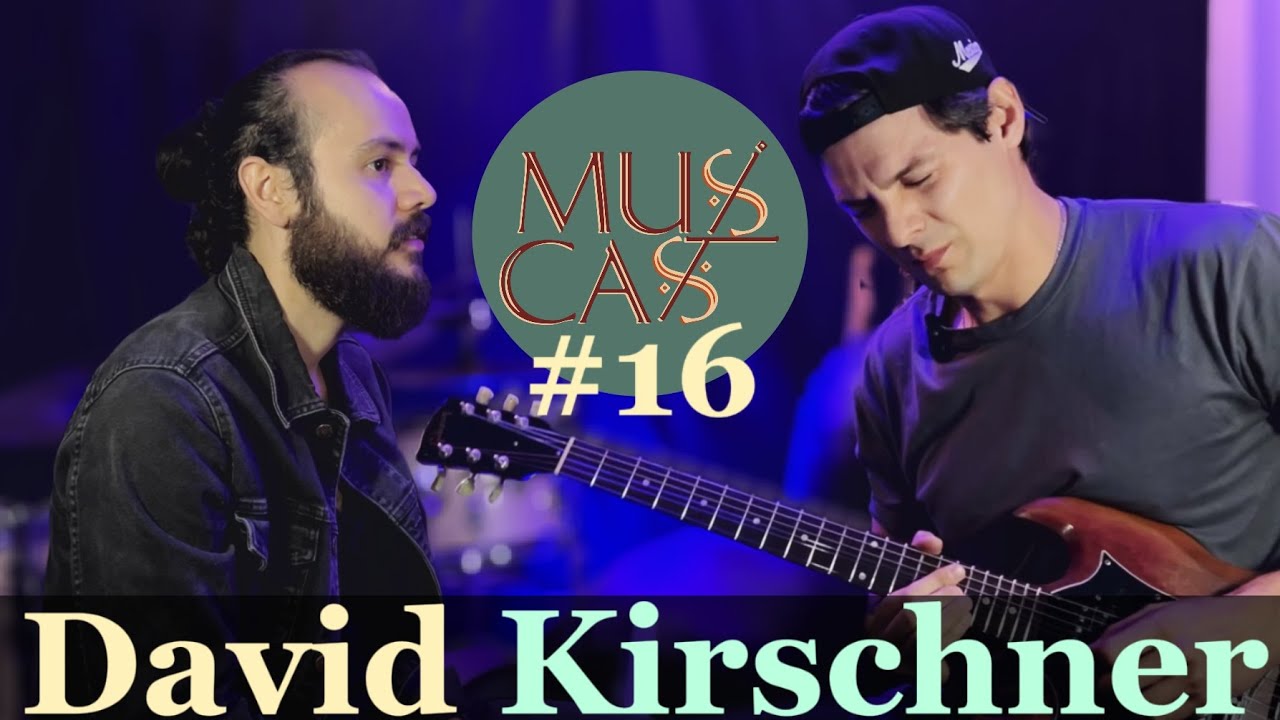 MusiCast #16 David Kirschner - La Guitarra Que Canta | Como Crear Comunidad | Creación de ...