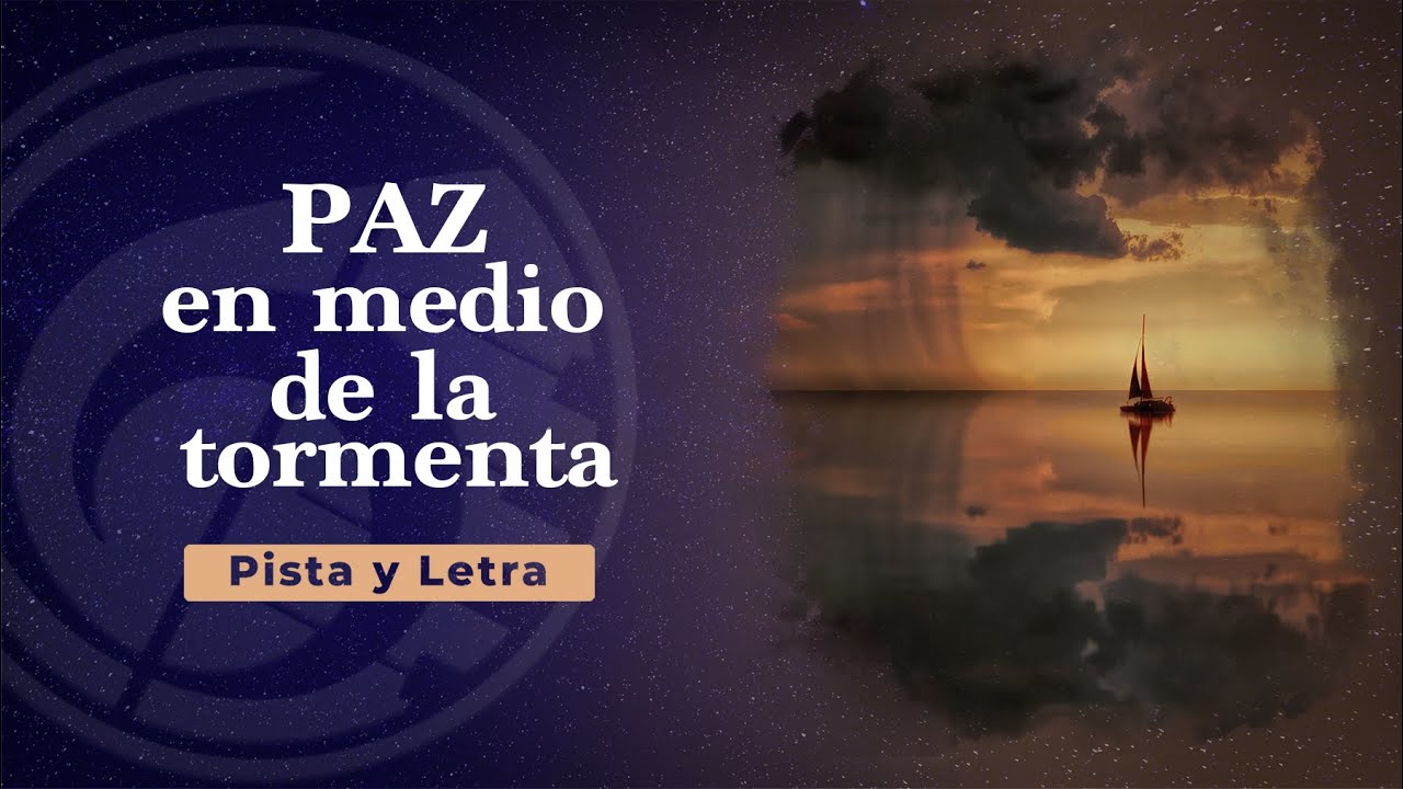 PAZ EN MEDIO DE LA TORMENTA - pista y letra - YouTube