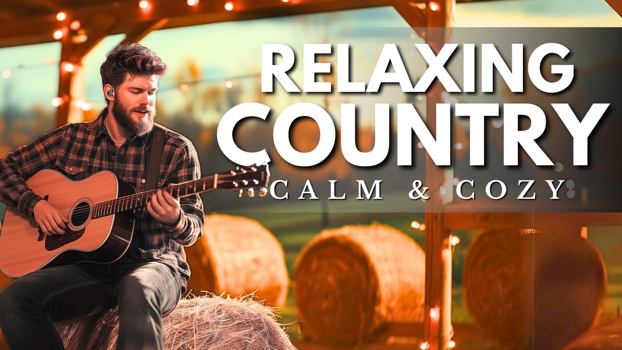 RELAXING COUNTRY MUSIC MIX 85 – Calm Acoustic Playlist for Sleep, Focus ...