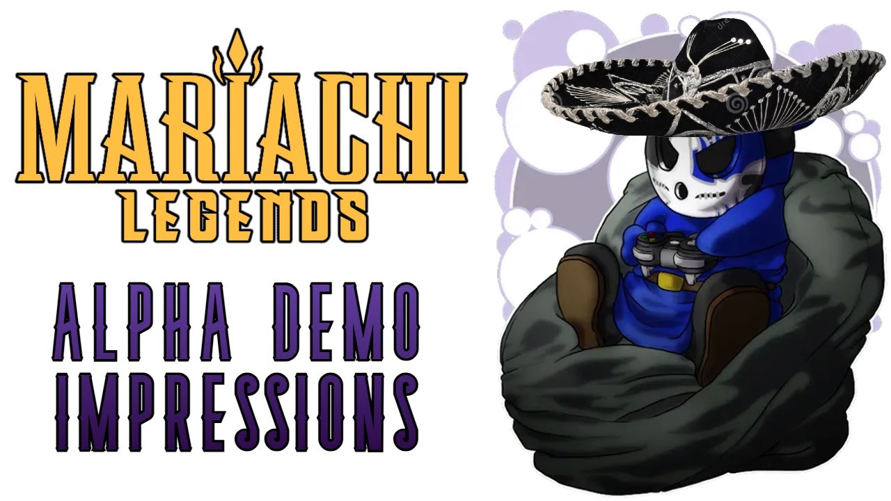 Mariachi Legends | Wretch's Alpha Demo Impressions | Day Of The Dead ...