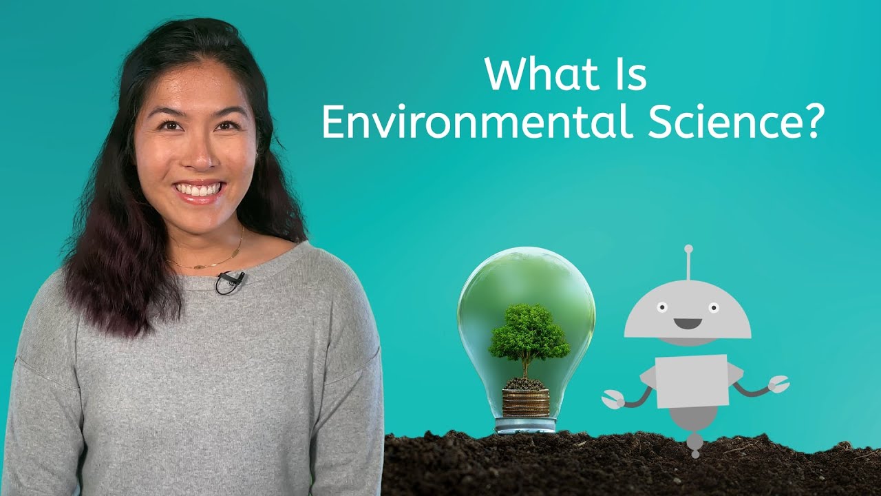 What Is Environmental Science? - Environmental Science for Teens! - YouTube