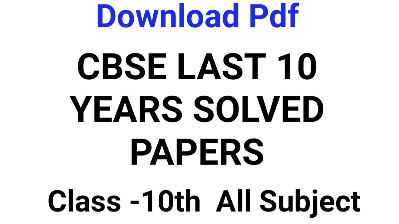 CBSE Class 10 Last Year Exam Papers with Solution || Solved CBSE Class ...