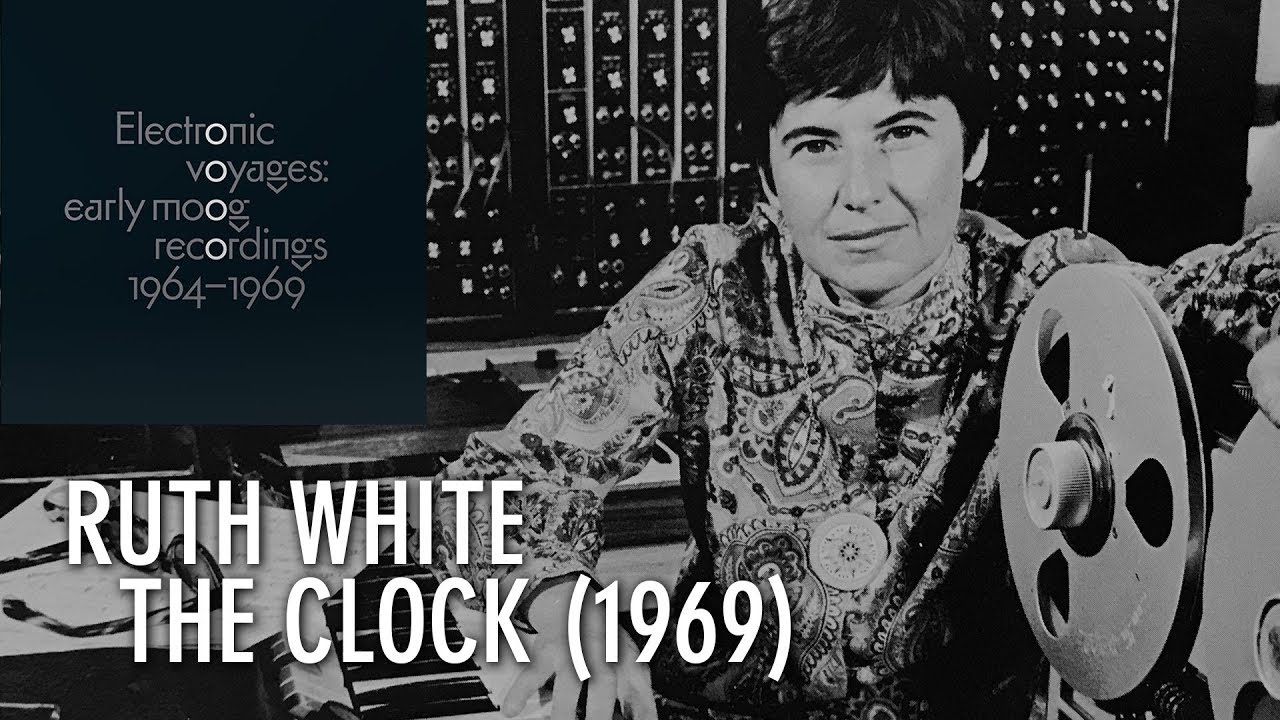 Ruth White - The Clock (1969) - from "Electronic Voyages: Early Moog ...