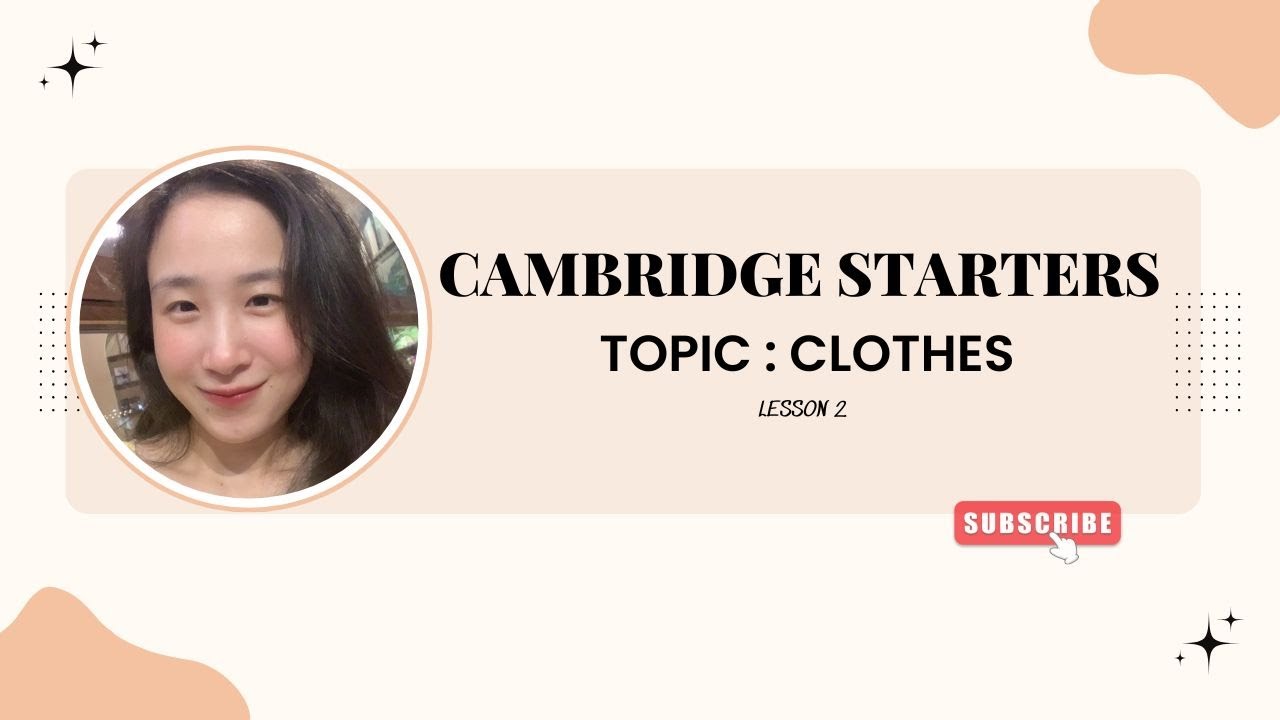 CAMBRIDGE STARTERS - TOPIC: CLOTHES (Lesson 2) - YouTube