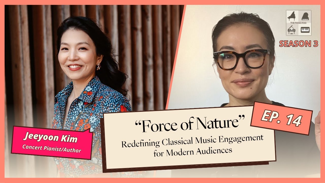 Season 3 Episode 14: Jeeyoon Kim -- "Force of Nature," Concert Pianist, Arts Activist, & Author ...