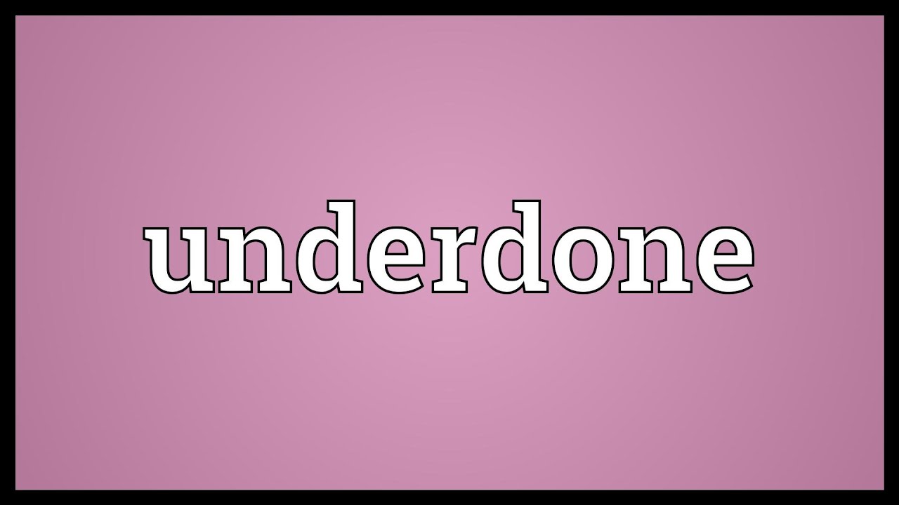 Underdone Meaning - YouTube