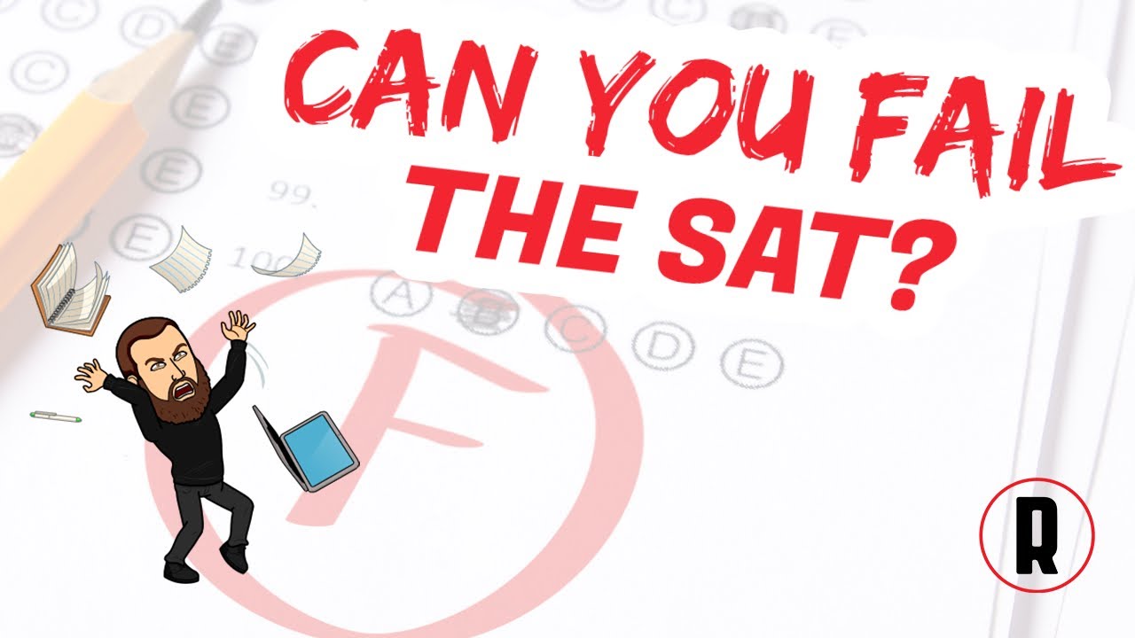 Can You FAIL The SAT YouTube Can You FAIL The SAT YouTube