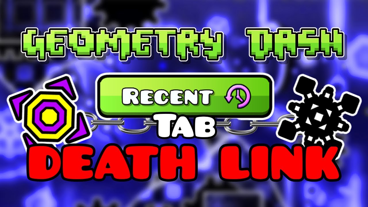 Recent Tab DEATH LINK - Geometry Dash with @squeeg-gaming - YouTube