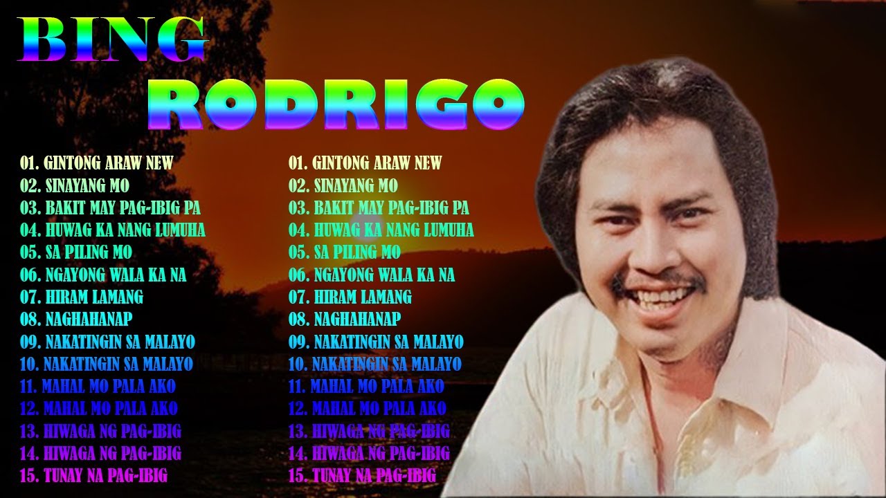 BING RODRIGO Opm Love Songs - Huwag Ka Nang Lumuha, Sa Piling Mo ...