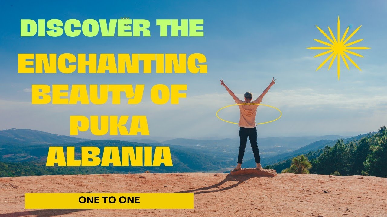 Discover the Enchanting Beauty of Puka Albania - YouTube
