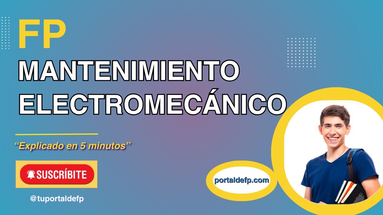 🟥 FP MANTENIMIENTO ELECTROMECÁNICO. Ciclo explicado en 5 minutos - YouTube