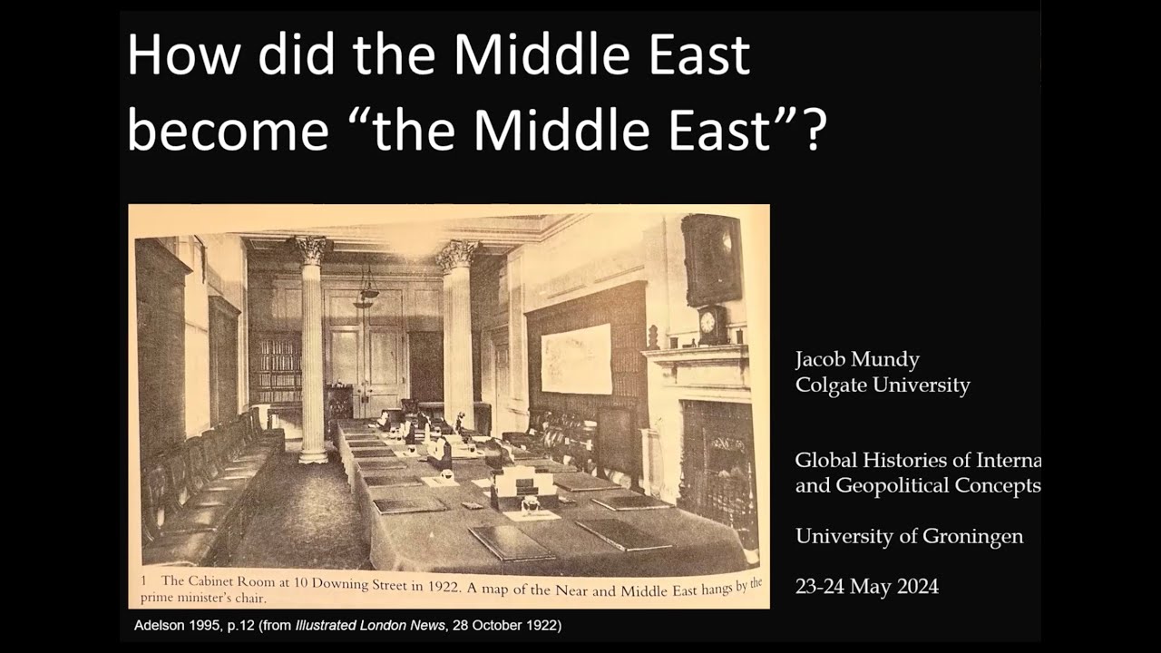 How Did 'the Middle East' become the Middle East? | Jacob Mundy - YouTube