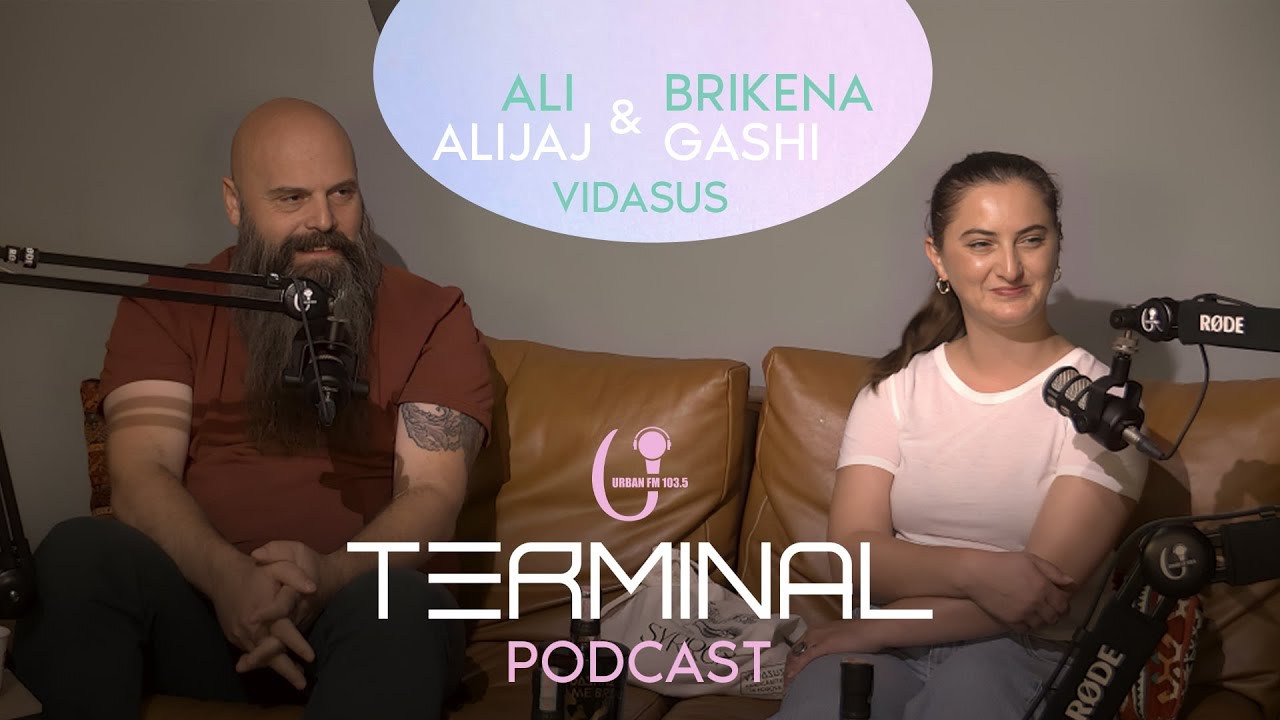 Terminal Podcast S2 - Ali Alijaj & Brikena Gashi (Vidasus) - #17 - YouTube