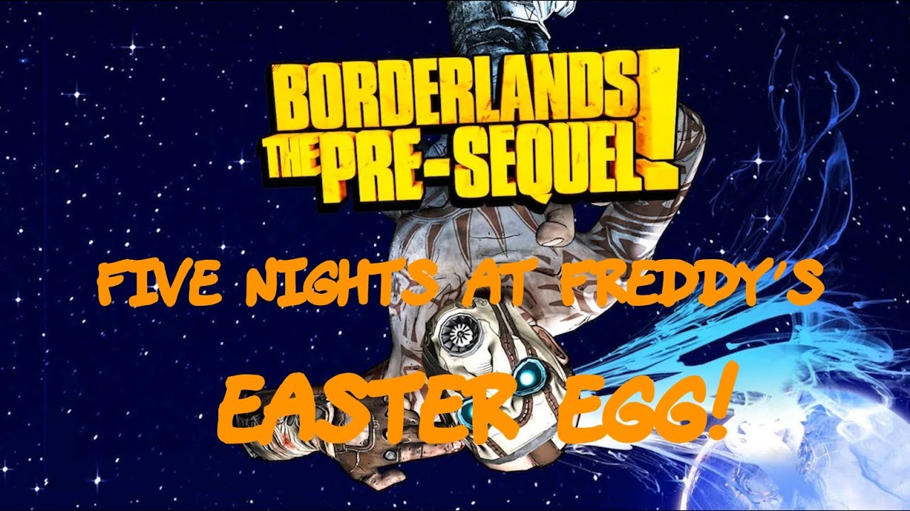 Borderlands The Pre Sequel, Five Nights At Freddy's Easter Egg! - YouTube