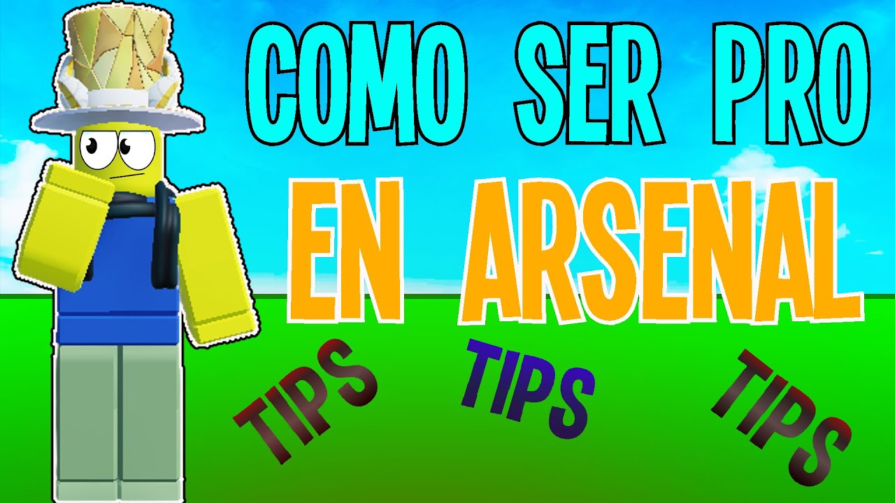 Como SER pro En Arsenal Tips para mejorar Roblox - YouTube