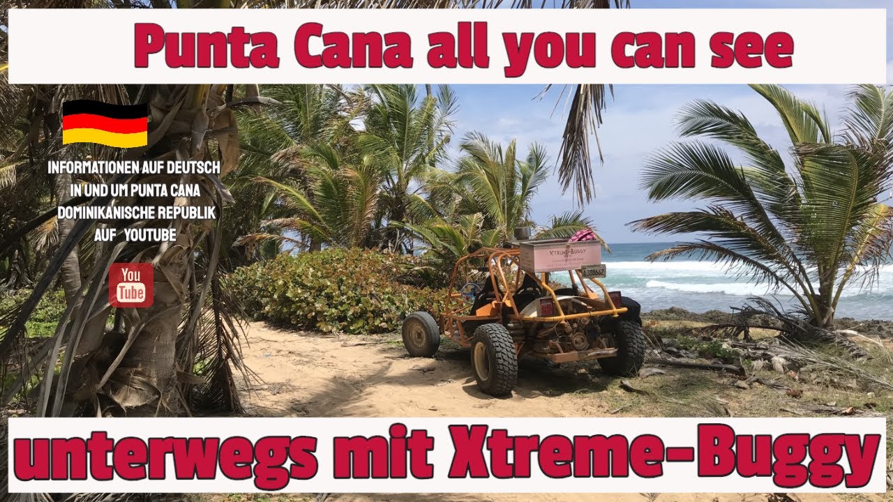 Xtreme Buggy & Punta Cana all you can see in der Dom Rep! So kann leben ...