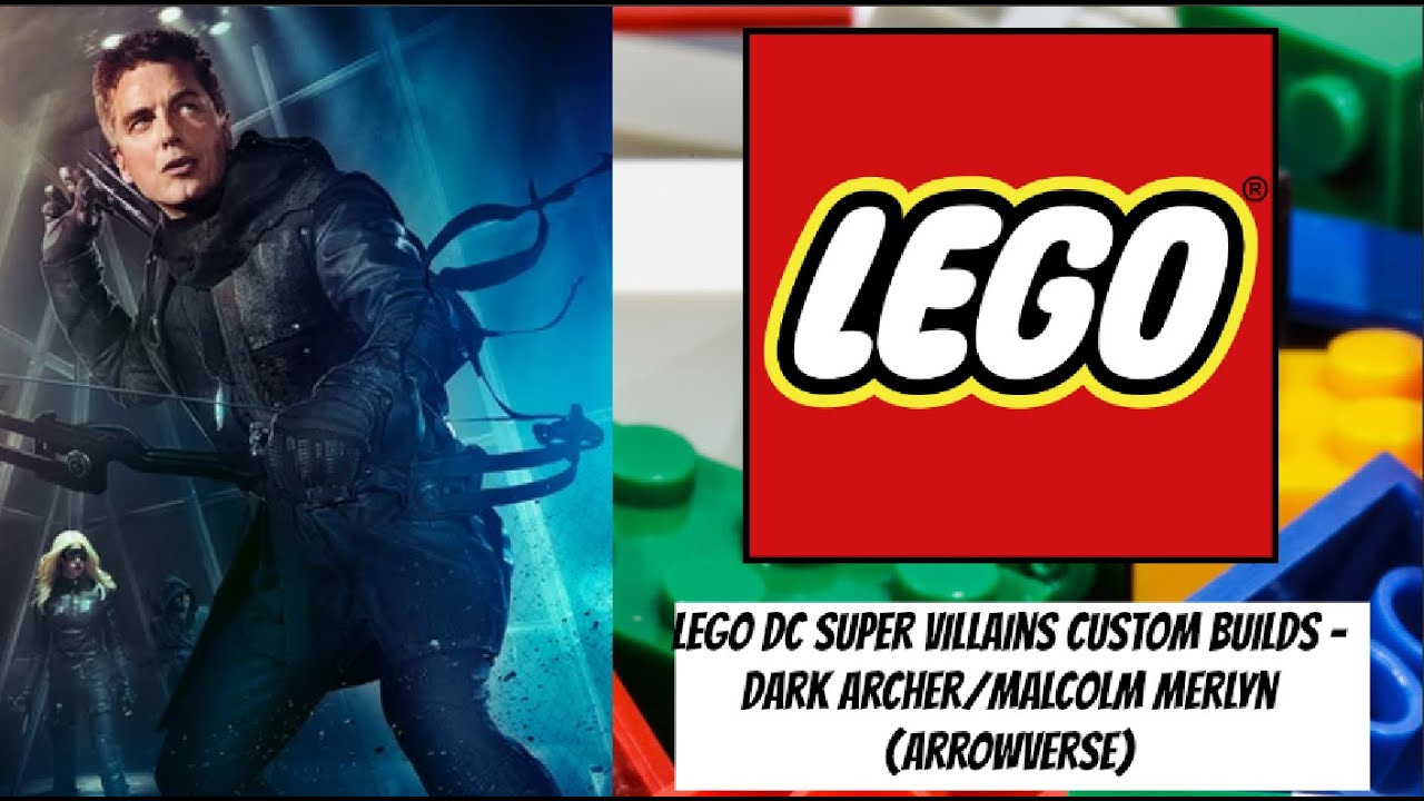 LEGO DC Super Villains Custom Builds - Dark Archer/Malcolm Merlyn ...