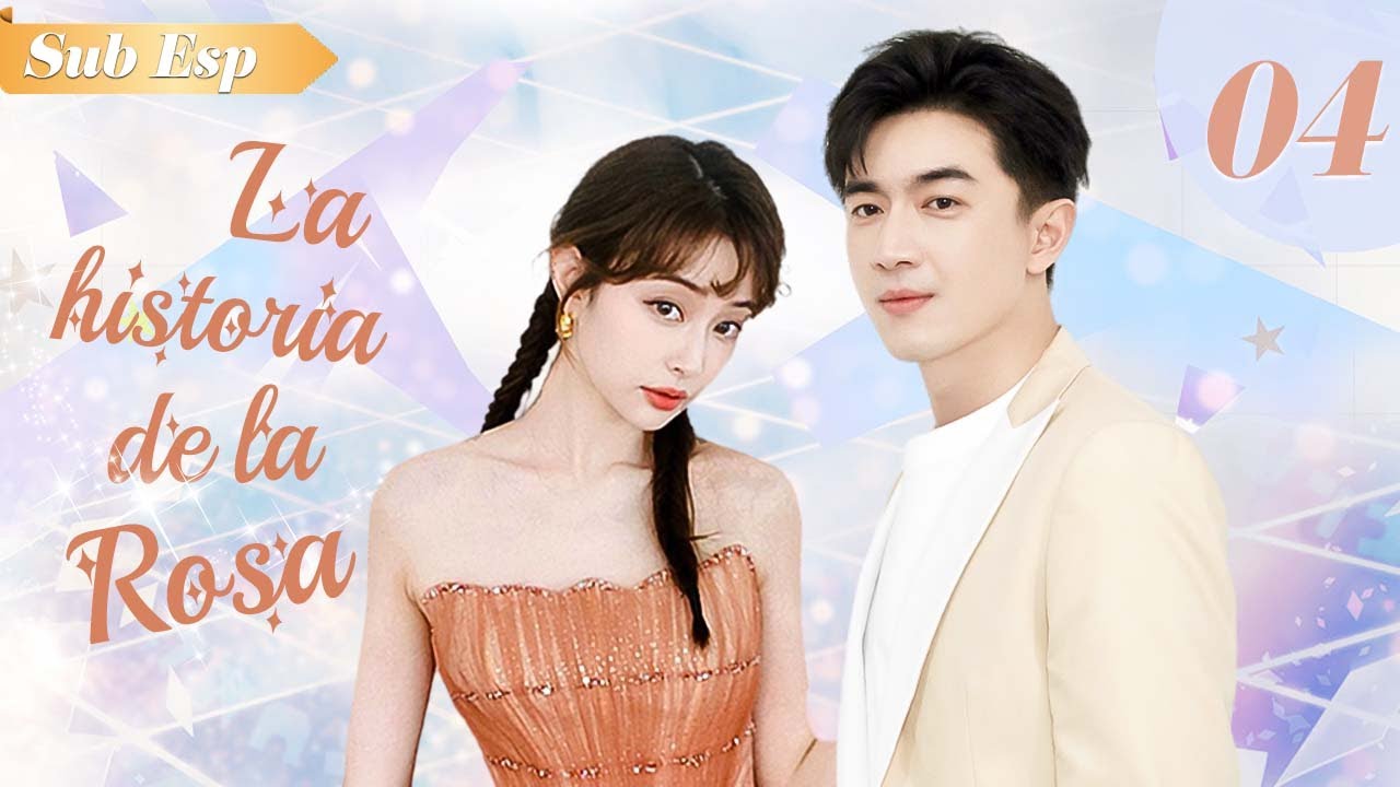 【Sub Español】🥰🥰La historia de la rosa🥰🥰 Ep04 - YouTube