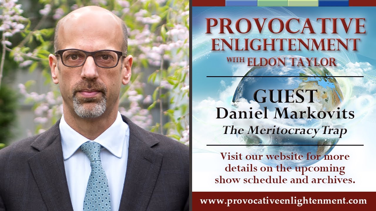 Daniel Markovits - The Meritocracy Trap on Provocative Enlightenment ...