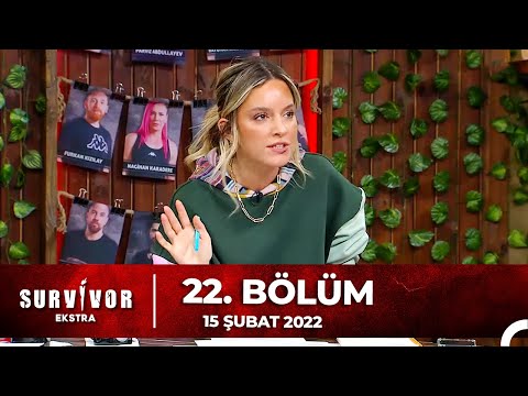 Survivor Ekstra 22. Bölüm | 15.02.2022
