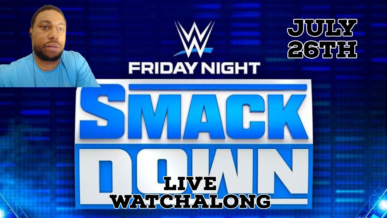 Live now // streaming WWE Smackdown Watchalong - YouTube