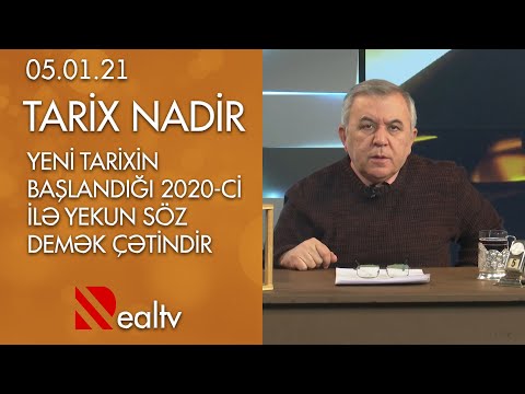 Tarix Nadir: Yeni tarixin başlandığı 2020-ci ilə yekun söz demək çətindir