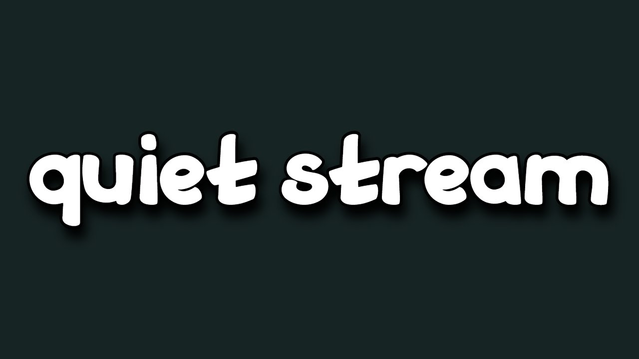 quiet stream #3 - YouTube