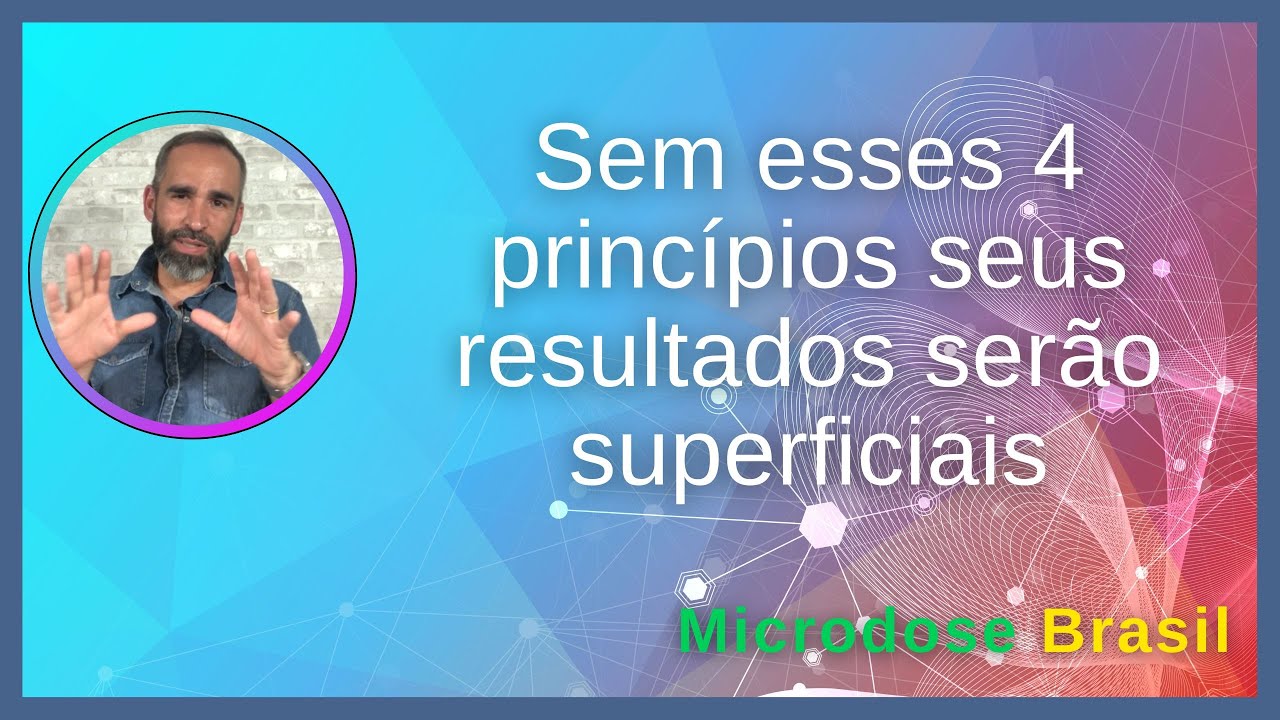 Sem Esses 4 Princípios Seus Resultados Serão Superficiais! - YouTube