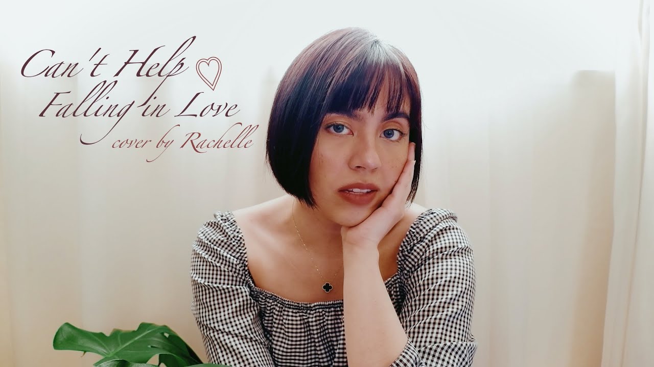 Can't Help Falling In Love - cover by Rachelle - YouTube