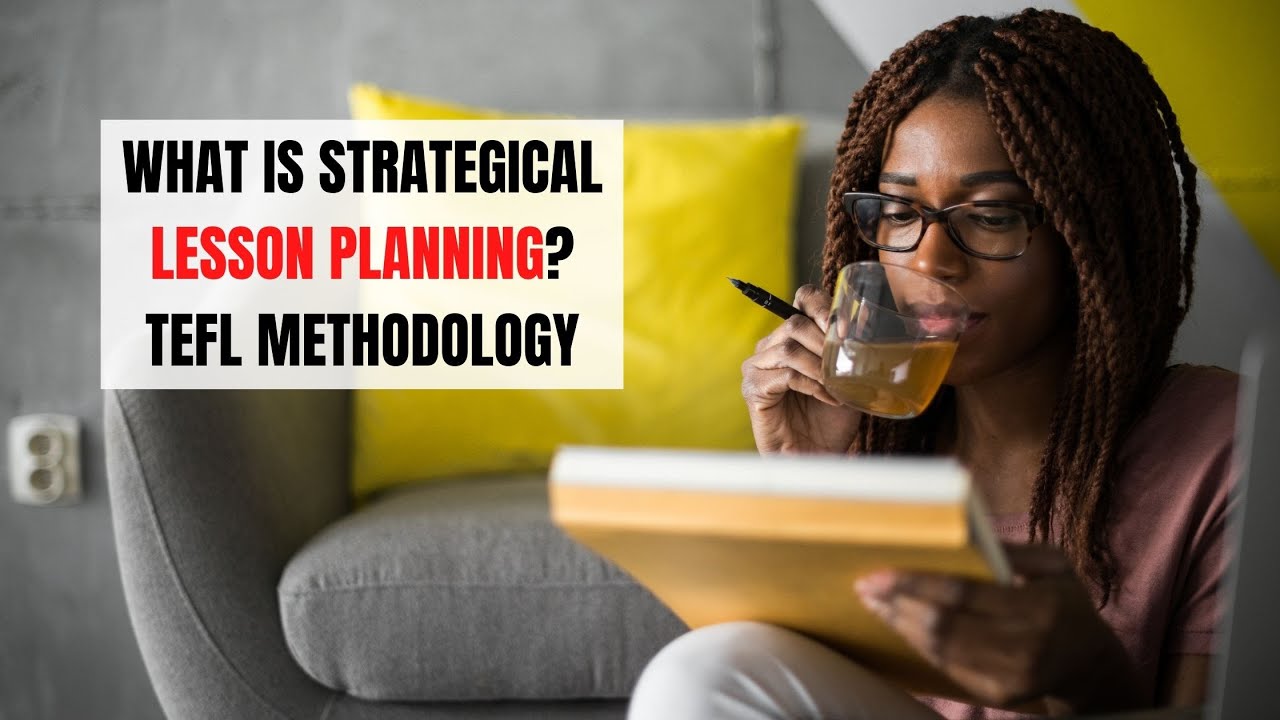TEFL Course Module: Strategical Lesson Planning | ITTT | TEFL Blog ...