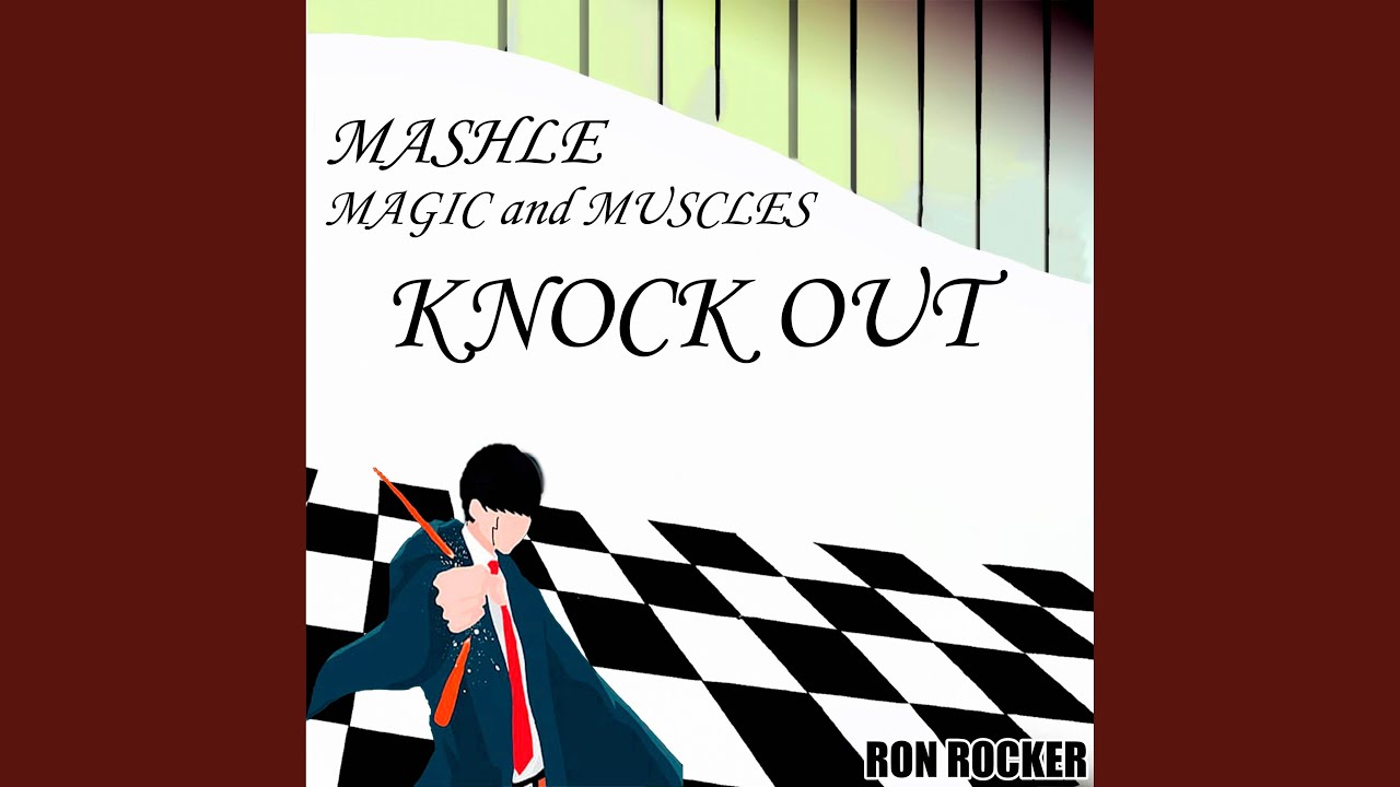 Mashle: Magic and Muscles - Knock Out (Cover) - Ron Rocker: Song Lyrics ...