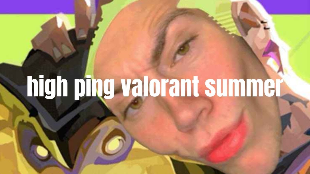 high ping valorant summer - YouTube