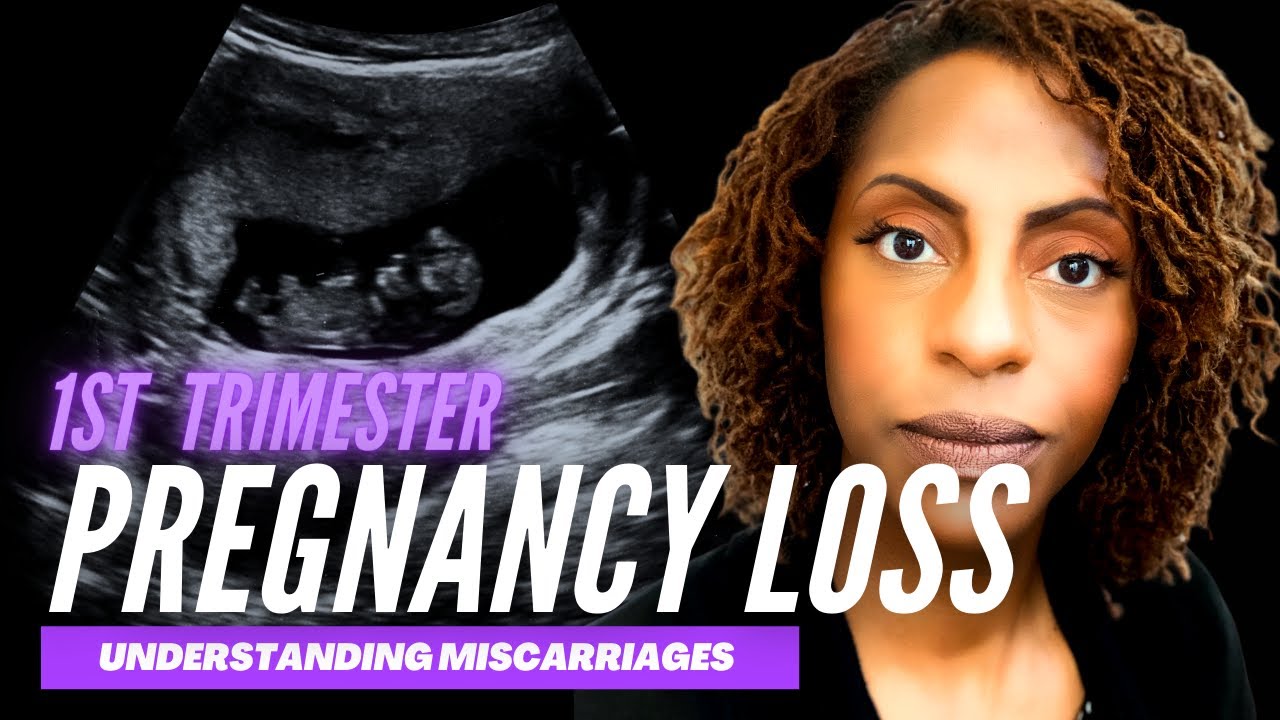 1st trimester Pregnancy Loss: Understanding Miscarriages - YouTube