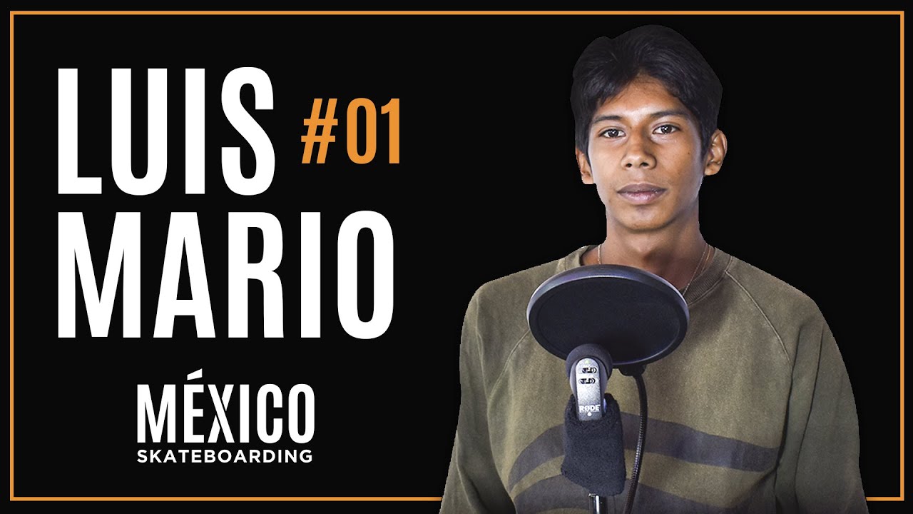 Luis Mario - Mexicoskateboarding - Episodio 01 - YouTube