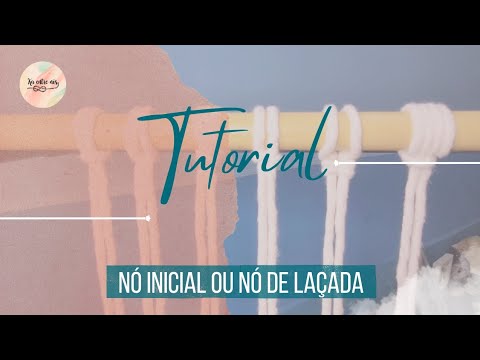 Tutorial macramê nó inicial ou nó de laçada - YouTube
