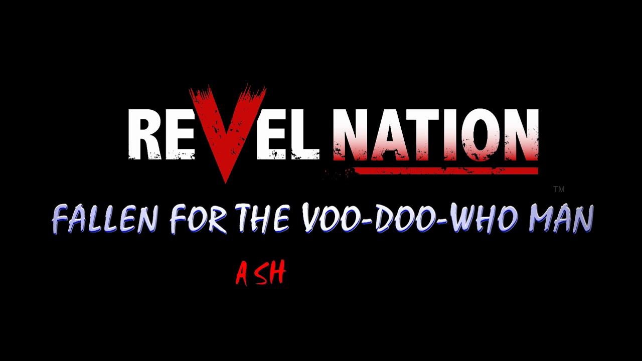 REVEL NATION- "Fallen for the Voo -Doo-Who Man " - YouTube