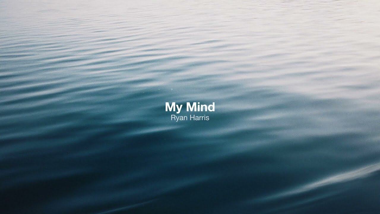 "My Mind" Ryan Harris (Lyric Video) ♪ - YouTube