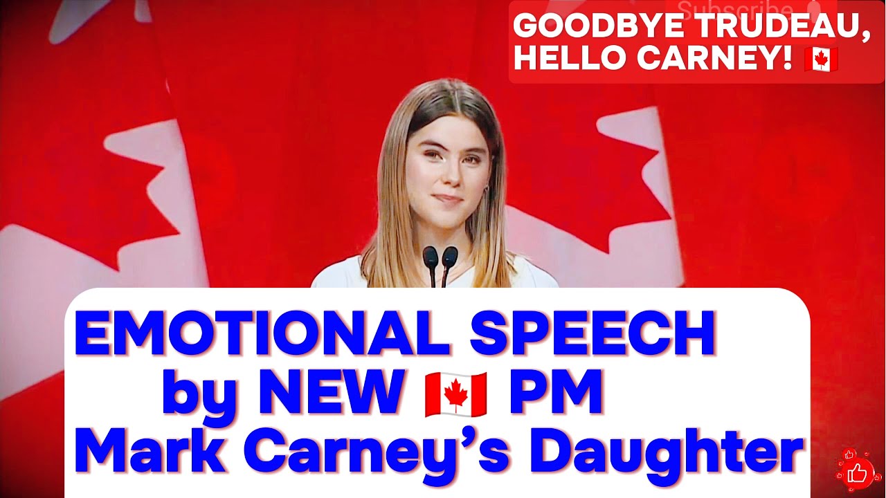 Emotional Speech by Mark Carney Daughter Cleo Carney 🇨🇦 Canada’s New ...