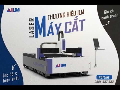 MÁY CẮT ILM LASER | BÀN GIAO MÁY CẮT LASER ILM *CÔNG SUẤT 3000W, 3000mm ...