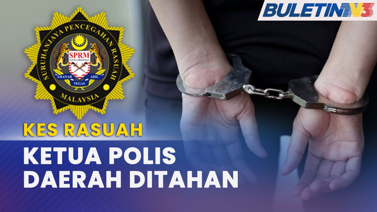 SPRM | Ketua Polis Daerah Ditahan Terima Rasuah Lebih RM1 Juta - YouTube