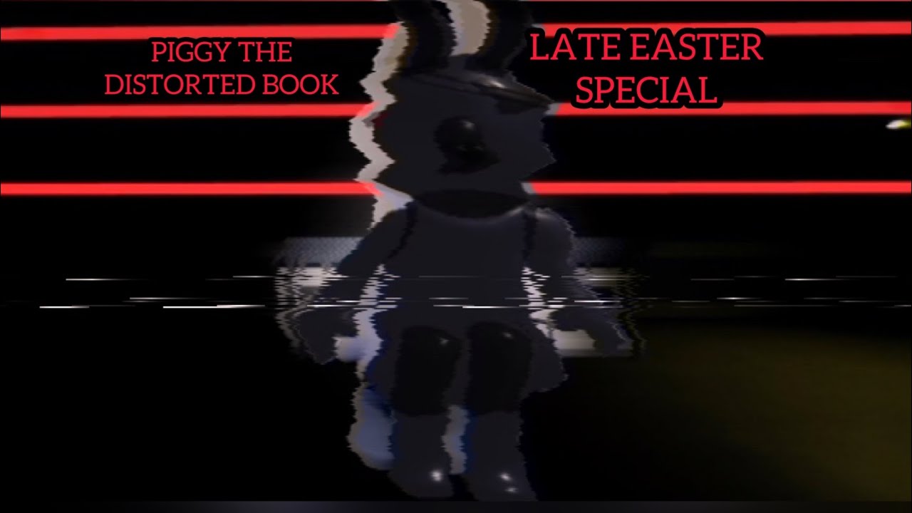 PIGGY THE DISTORTED BOOK LATE EASTER SPECIAL CHAPTER! - YouTube