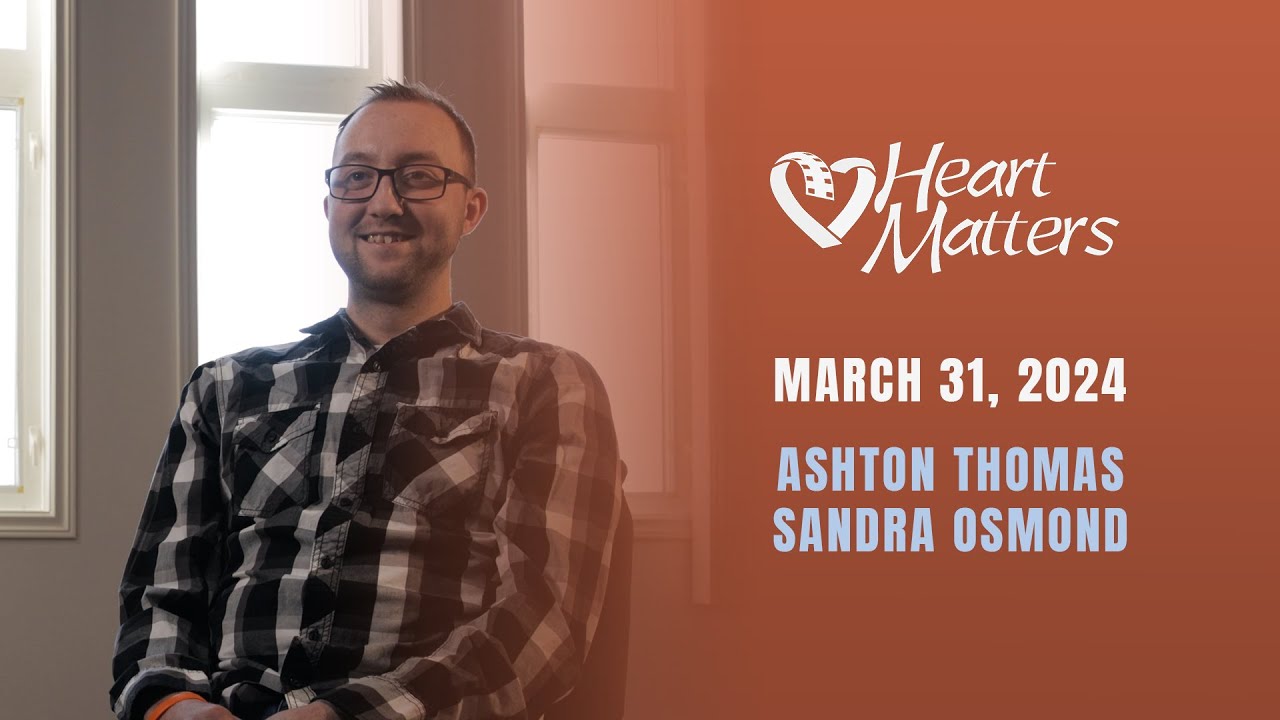 Heart Matters NTV Episode #268 - Ashton Thomas and Sandra Osmond - YouTube