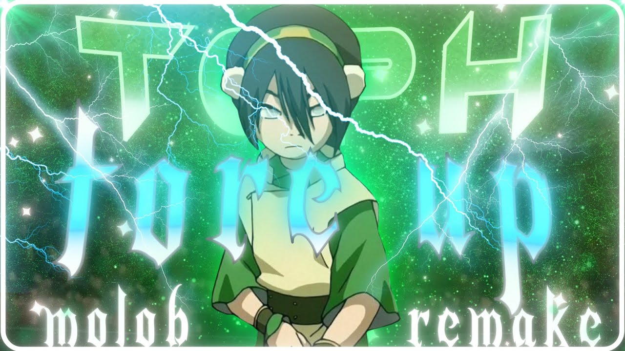 Tore Up - “Prime” Toph Beifong EDIT @Molob Remake! - YouTube