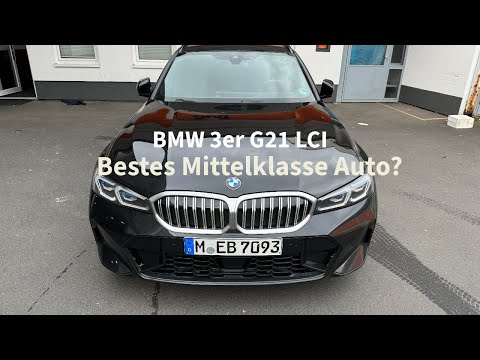 BMW 3er G21 LCI 320i  Overview | Das beste Mittelklasse Auto?